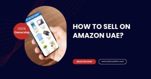 How to Sell on Amazon UAE: A Detailed Guide in 2026